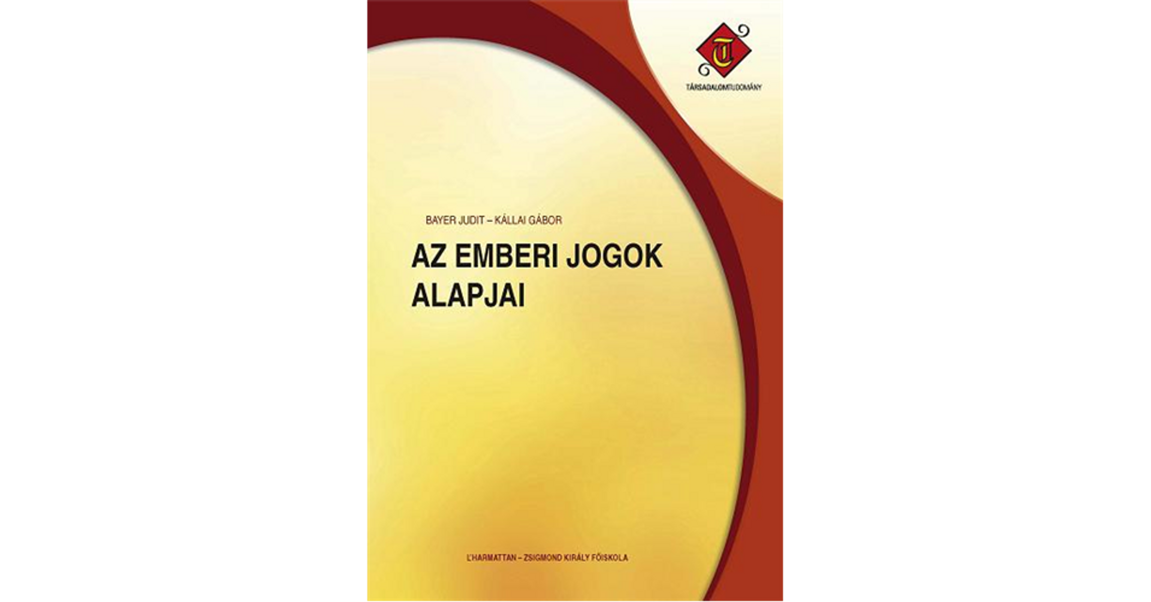 Az Emberi Jogok Alapjai Bayer Judit K llai G bor L Harmattan az-emberi-jogok-alapjai-bayer-judit-k-llai-g-bor-l-harmattan