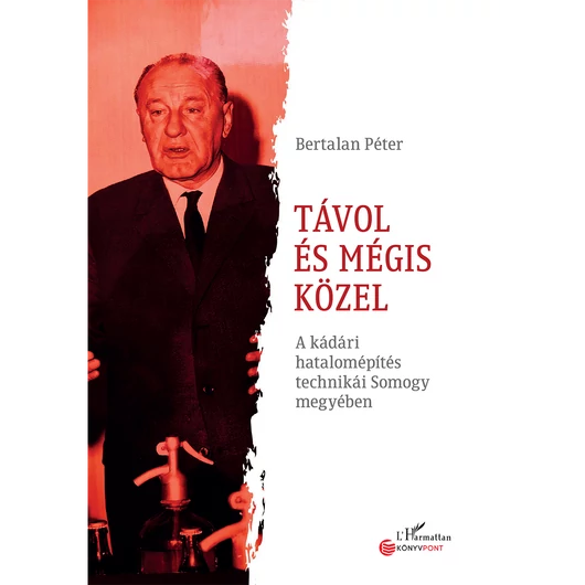 Távol és mégis közel - Bertalan Péter - L'Harmattan Könyvkiadó Webshop